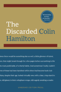 The Discarded | Colin Hamilton | Short Fiction - Unbound Edition Press